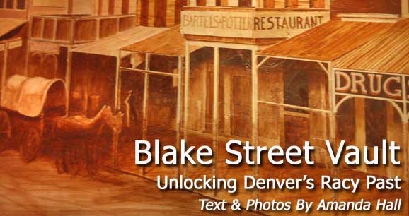 Blake Street Vault: Unlocking Denver’s Racy Past
